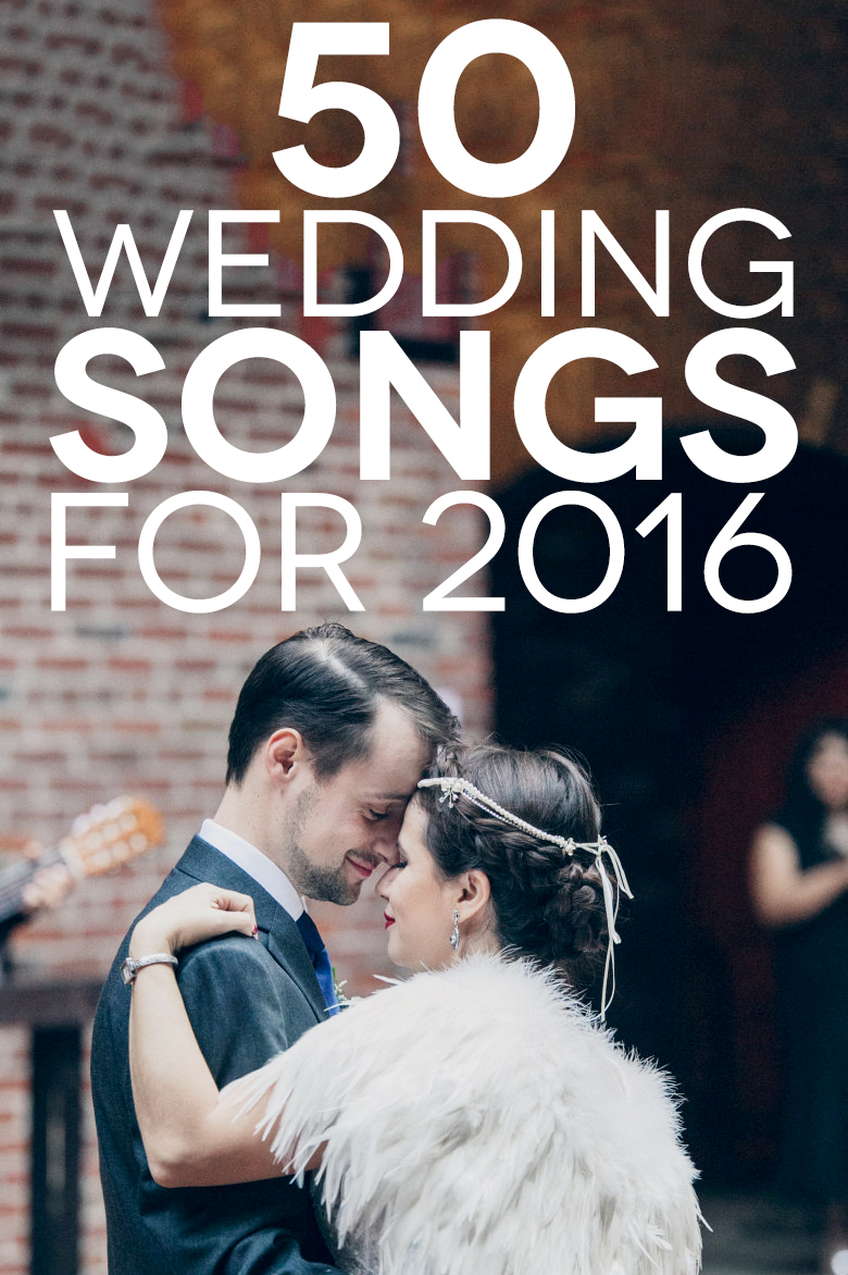 Wedding Songs 2016: 50 Songs To Make You Get Down