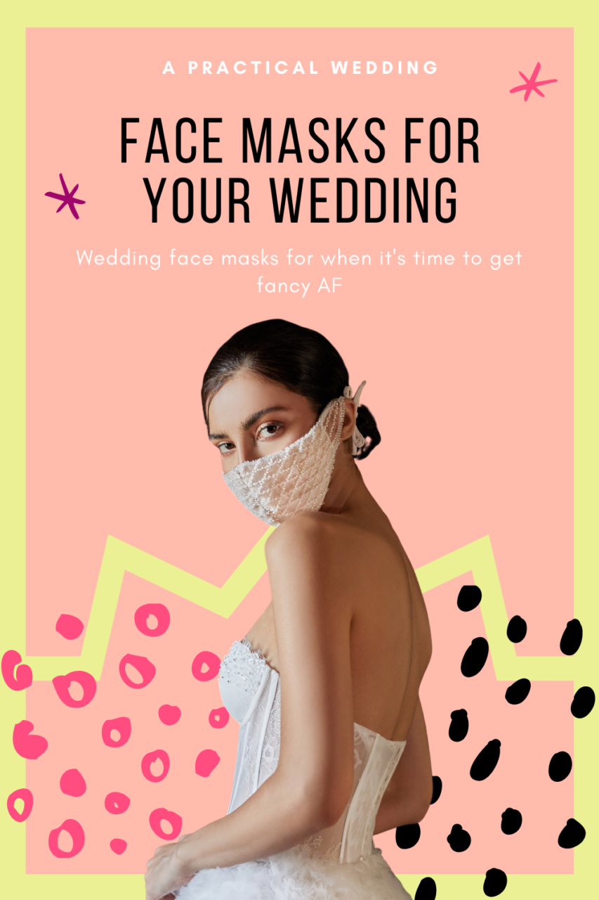 The Best Wedding Face Masks For 2020 | A Practical Wedding